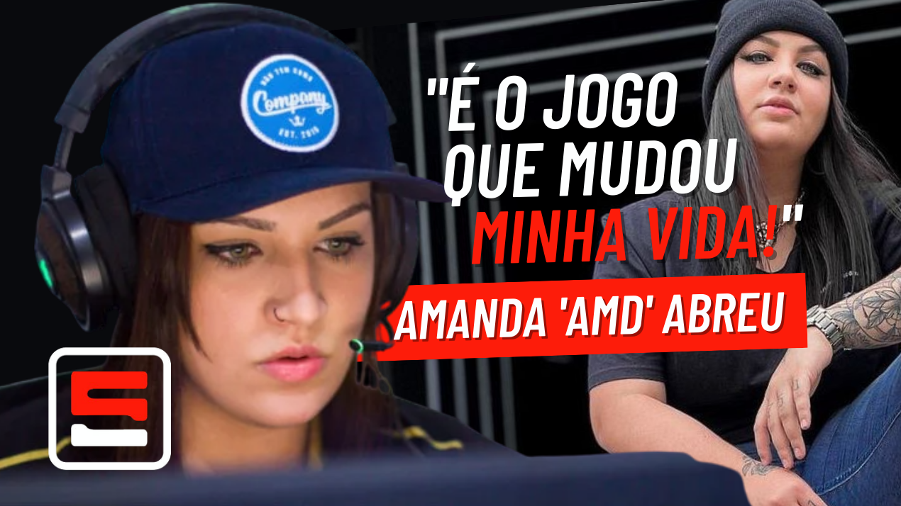 Chat Aberto #99 | Amanda 'AMD' fala sobre o impacto de Counter-Strike ...